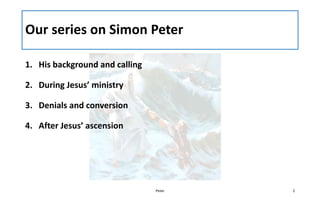 Simon peter – during christs minidtry | PPTX