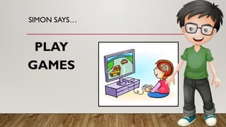 SIMON SAYS GAMES.pptxmc kmc bncd dchbsdbcnsx | PPT