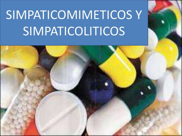 Simpaticoliticos y simpaticomimeticos | PPTX | Brain and Nervous System ...