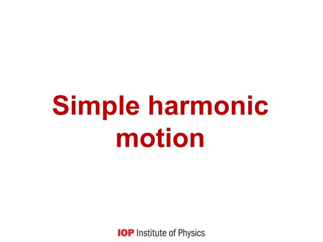 Simple-harmonic-motion.ppt | Physics | Science