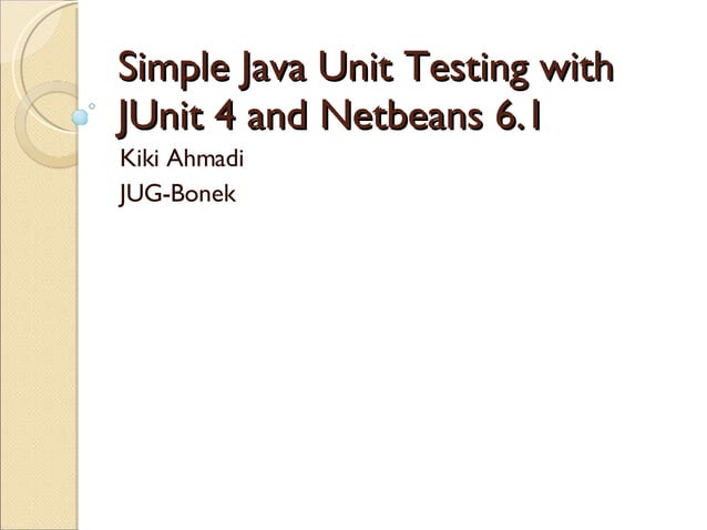 Simple Unit Testing With Netbeans 6.1 | PPT | Programming Languages ...