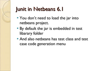 Simple Unit Testing With Netbeans 6.1 | PPT
