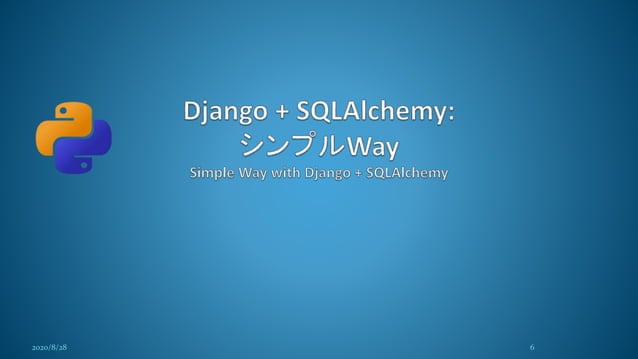 【修正版】Django + SQLAlchemy: シンプルWay | PPTX | Databases | Computer ...