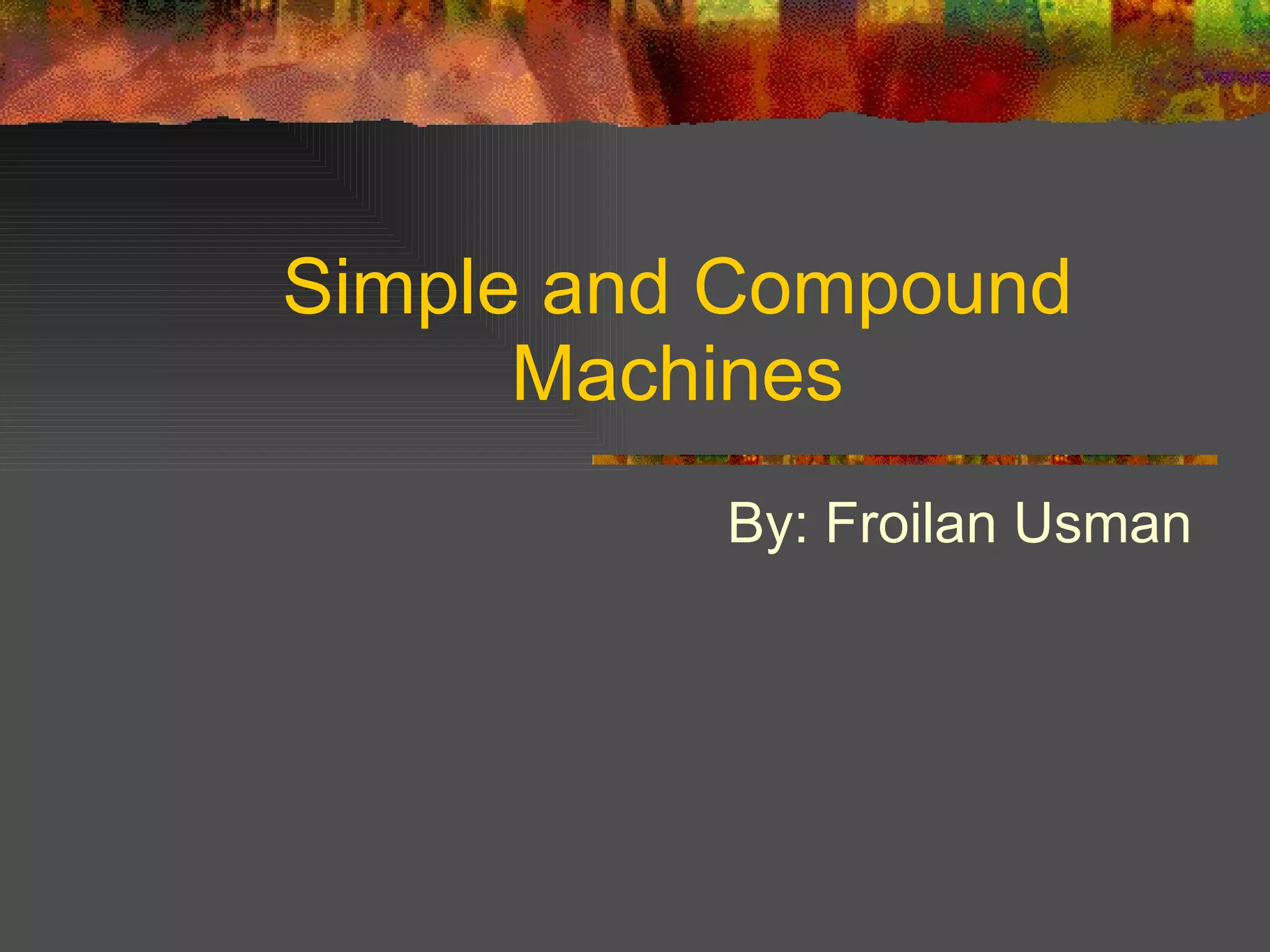 Simple and compound machines | PPT