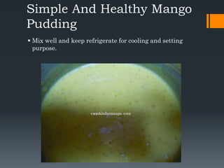 Simple and healthy mango pudding | PPTX