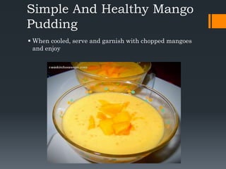 Simple and healthy mango pudding | PPTX