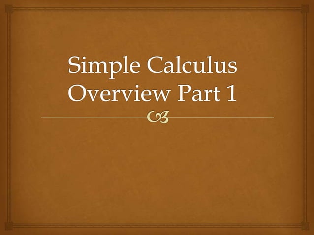Simple calculus overview part 1 | PPTX | Physics | Science