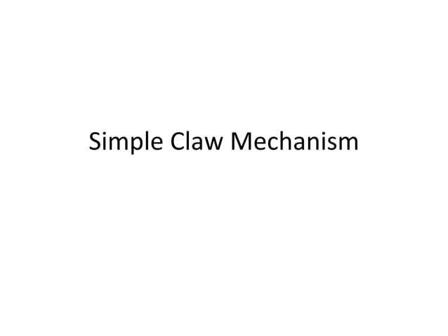 Simple Claw Mechanism | PPT