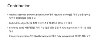 "simple does it weakly supervised instance and semantic segmentation" Paper review | PDF