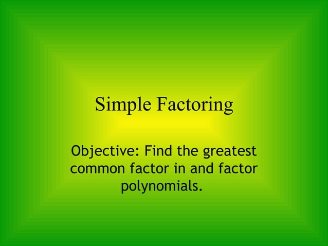 Simple factoring | PPT