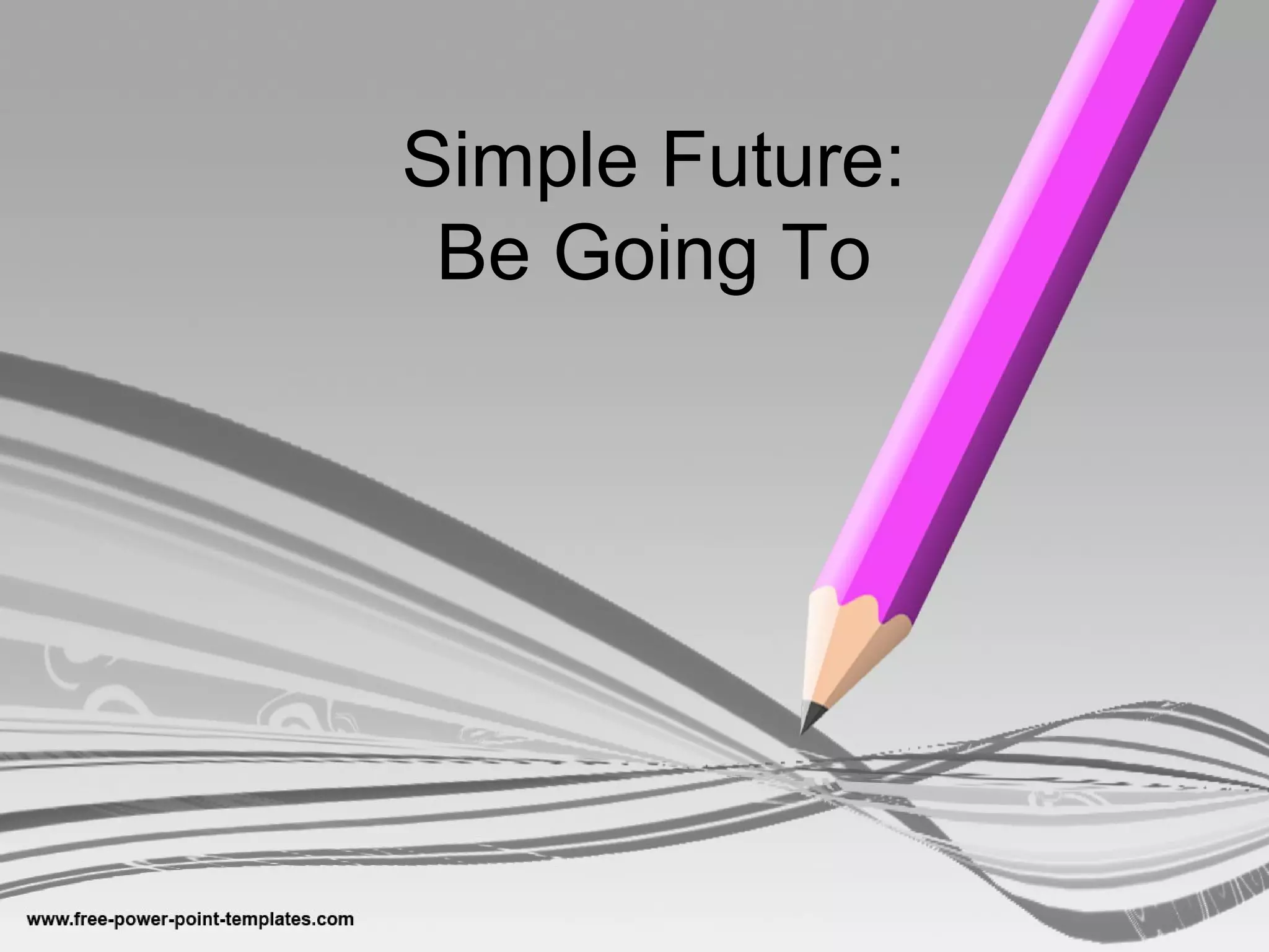 Simple future be going to | PPT