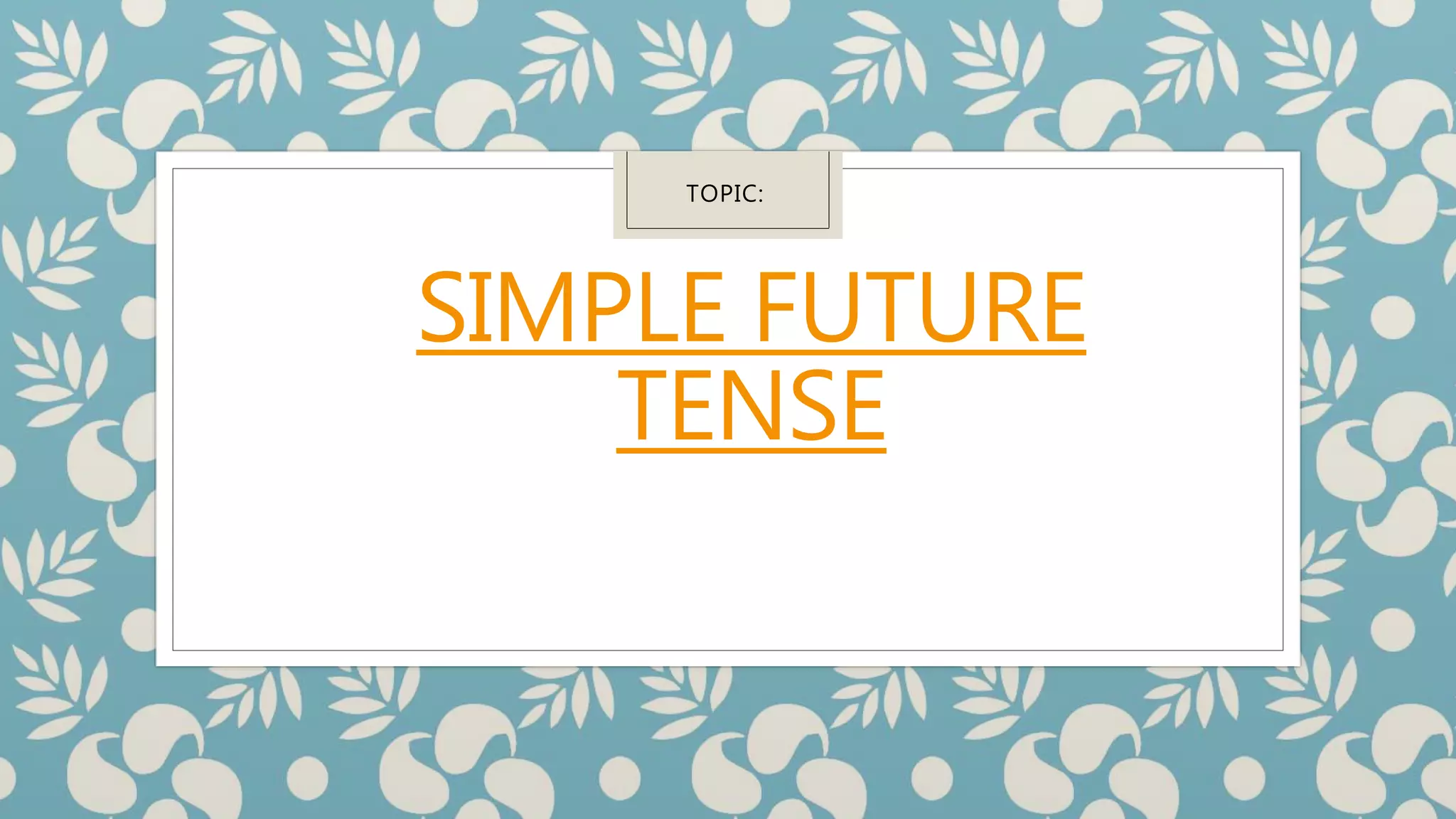 Simple future tense | PPTX