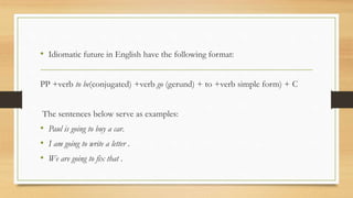 Simple future vs Idiomatic future.pptx