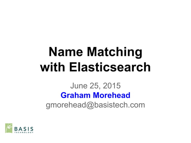 Simple fuzzy Name Matching in Elasticsearch - Graham Morehead | PPT