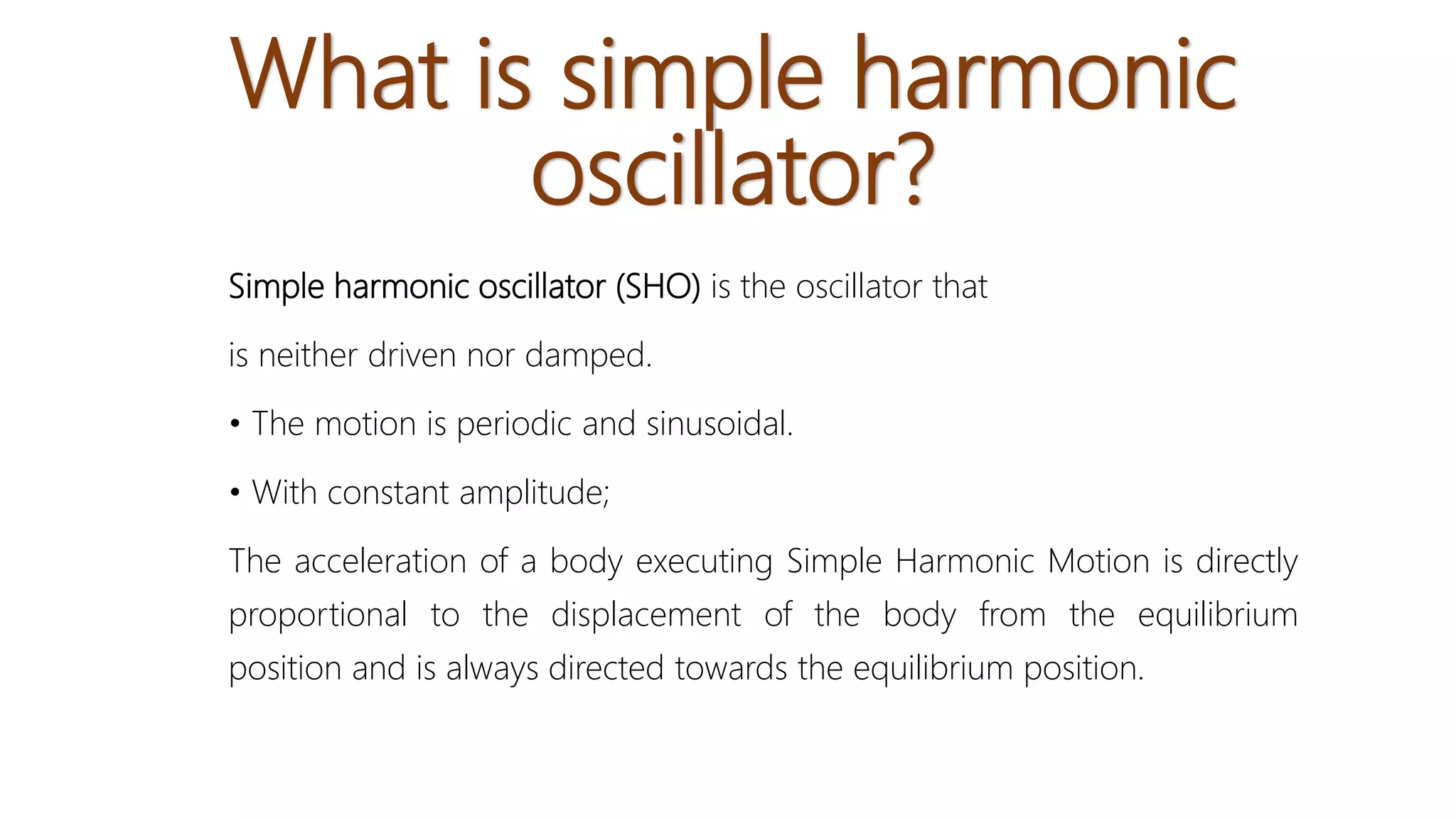 Simple harmonic oscillator | PPTX