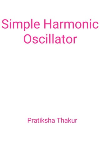 Simple Harmonic Oscillator (S. H. O.) | PDF