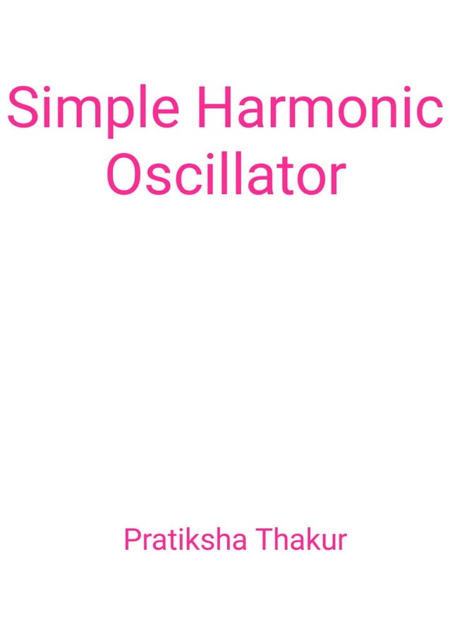 Simple Harmonic Oscillator (S. H. O.) | PDF