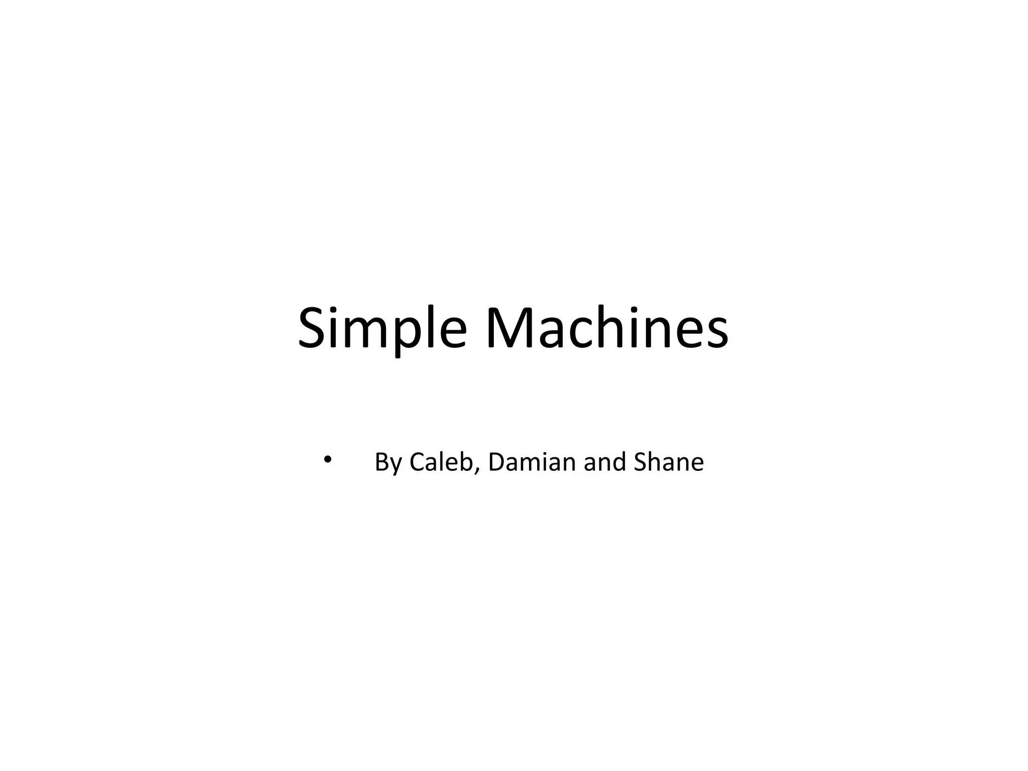 Simple machine report damian shane caleb | PPT