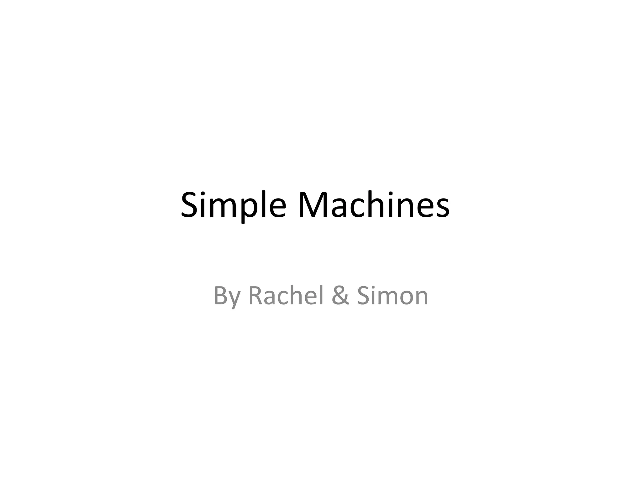 Simple machine report rachel & simon | PPT