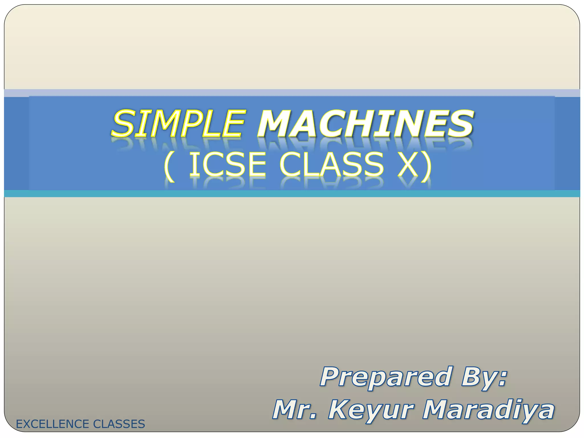 Simple machines Class X ICSE | PPTX