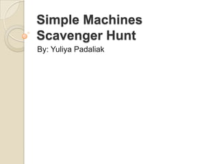 Simple machines scavenger haunt | PPT