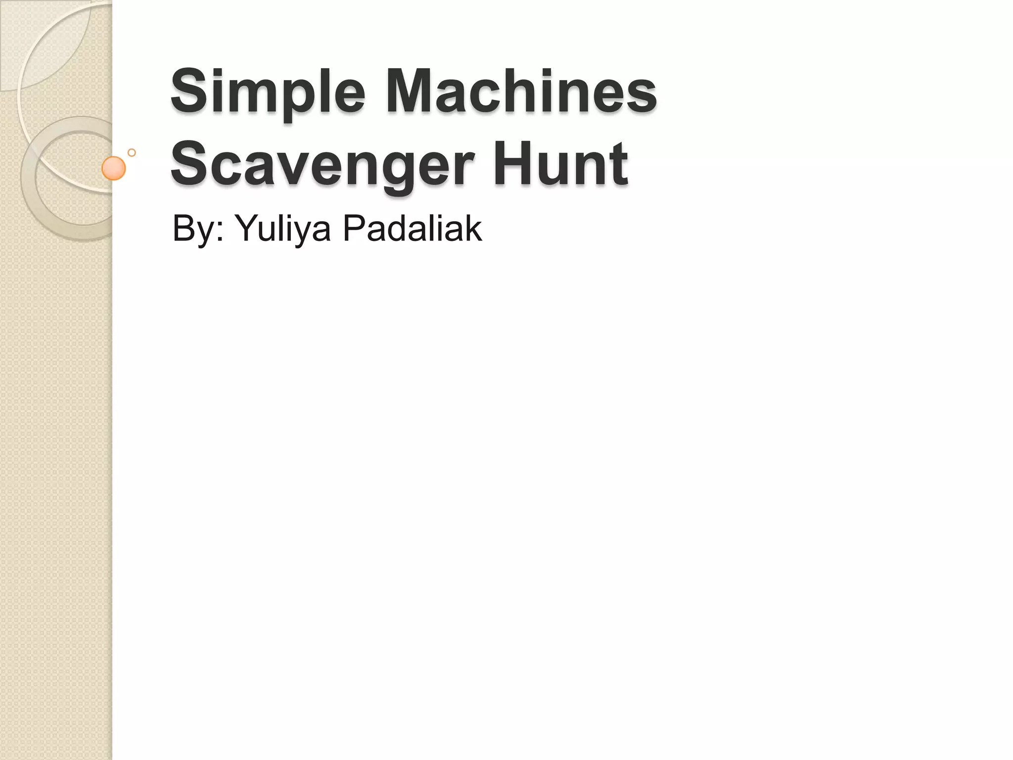 Simple machines scavenger haunt | PPT