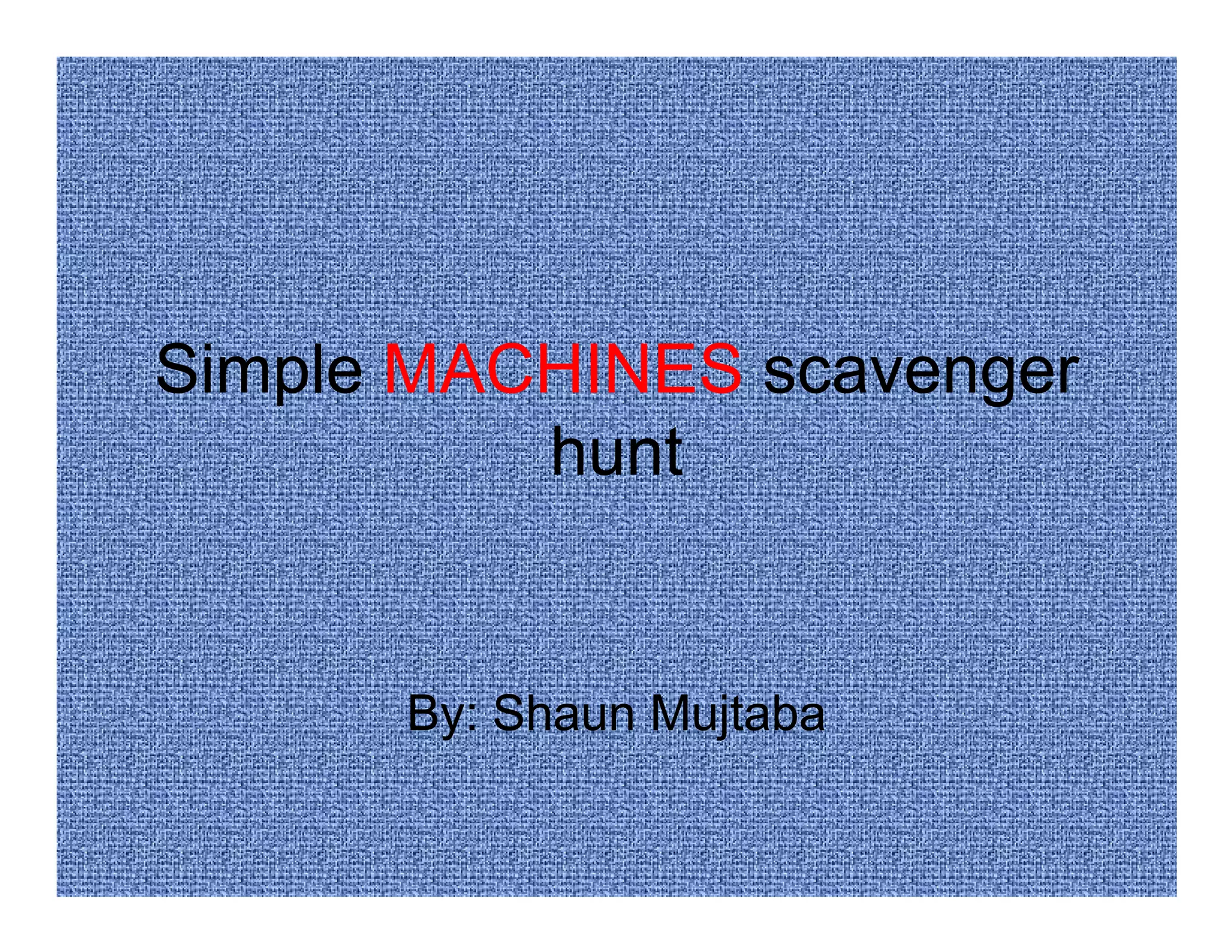 Simple machines scavenger hunt | ZIP