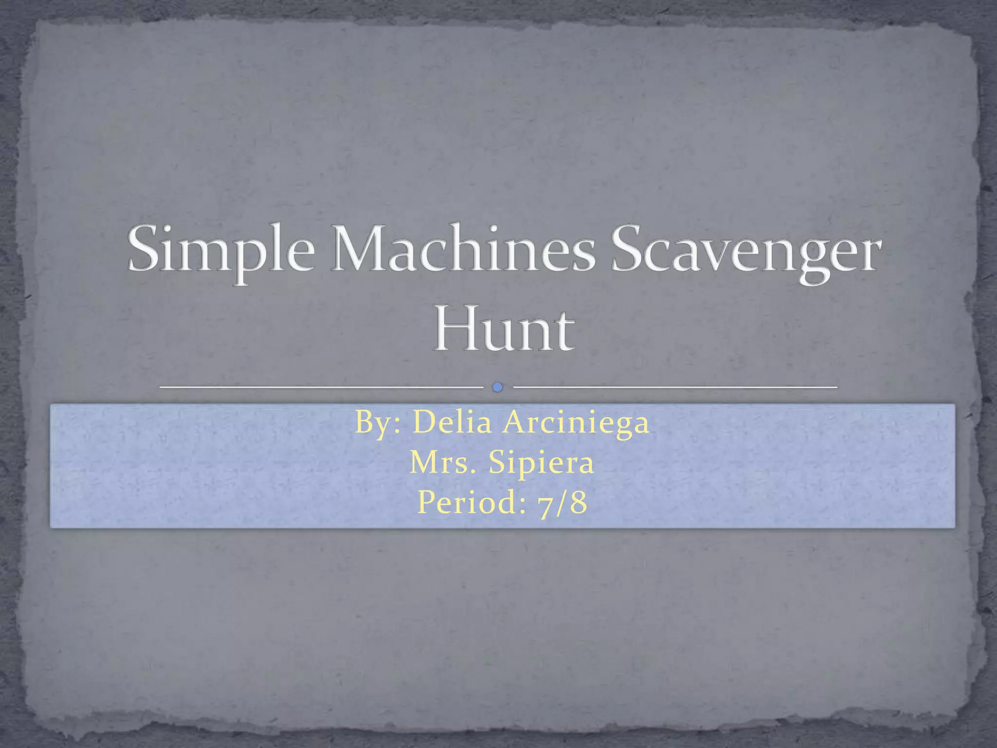 Simple machines scavenger hunt | PPTX