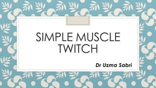 simple muscle twitch and temperatur.pptx
