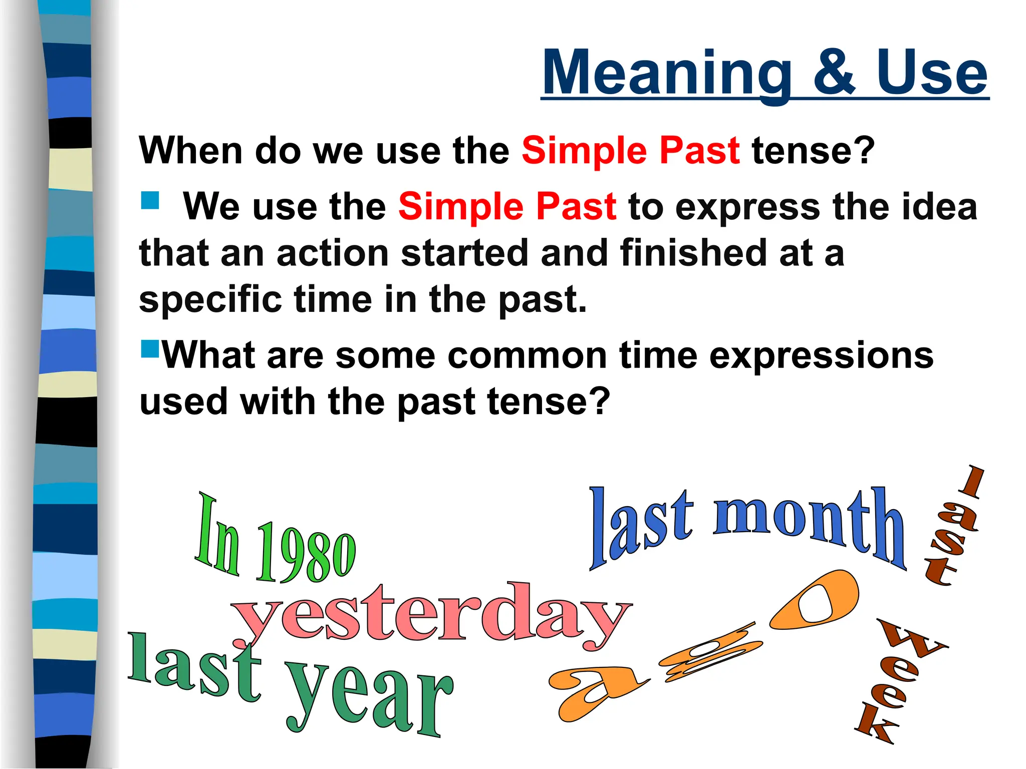 teaching Simple Past tense form, use and meaning | PPT