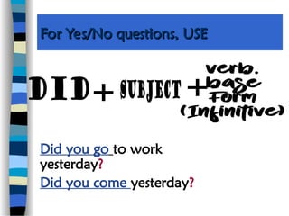 Simple Past PRESENTATION NEGATIVE AND POSITIVE QUESTIONS | PPT