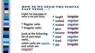 The presentation on Past Simple Tense.ppt