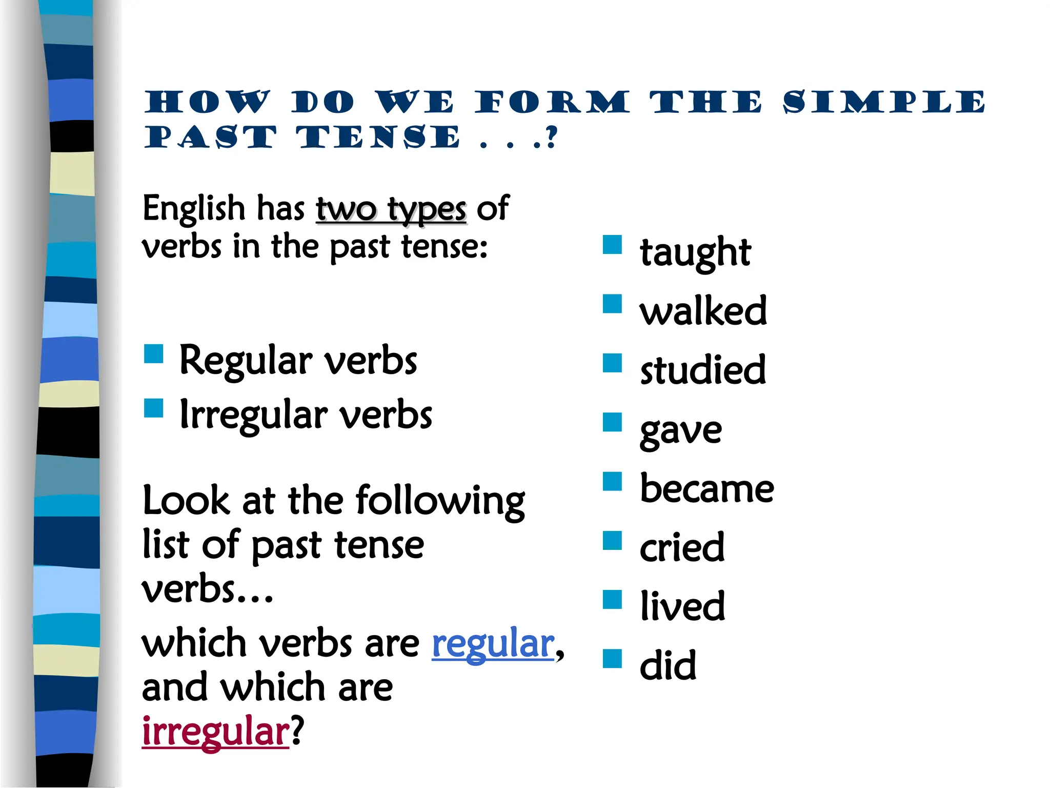 The Simple Past Tense: meaning & use, form, exercise | PPT