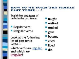 The Simple Past Tense: meaning & use, form, exercise | PPT