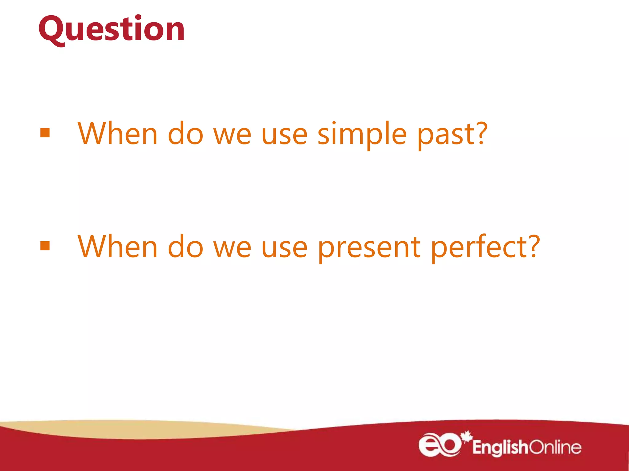 Simple past and present perfect | PPTX