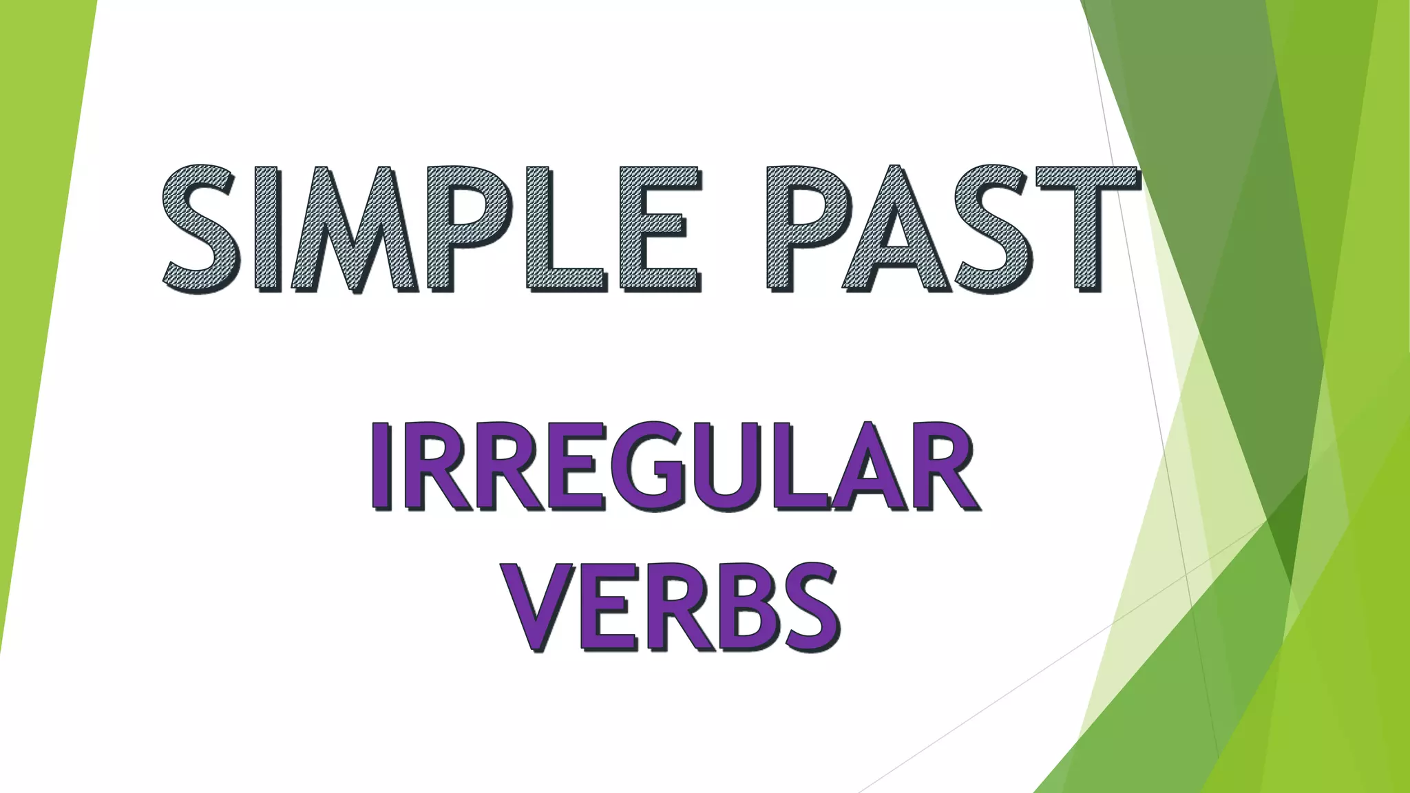 Simple Past Irregular Verbs | PPTX