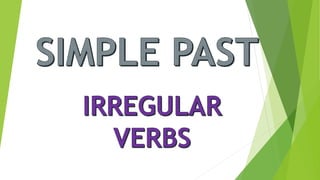 Simple Past Irregular Verbs | PPTX