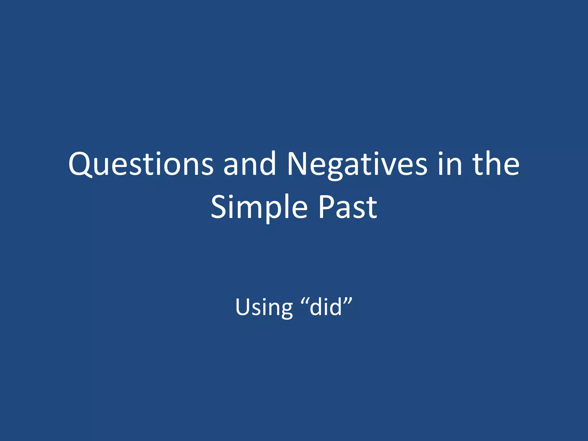 Simple past negatives and questions | PPTX