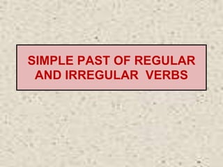SIMPLE PAST OF REGULAR AND IRREGULAR VERBS TAREA.pptx