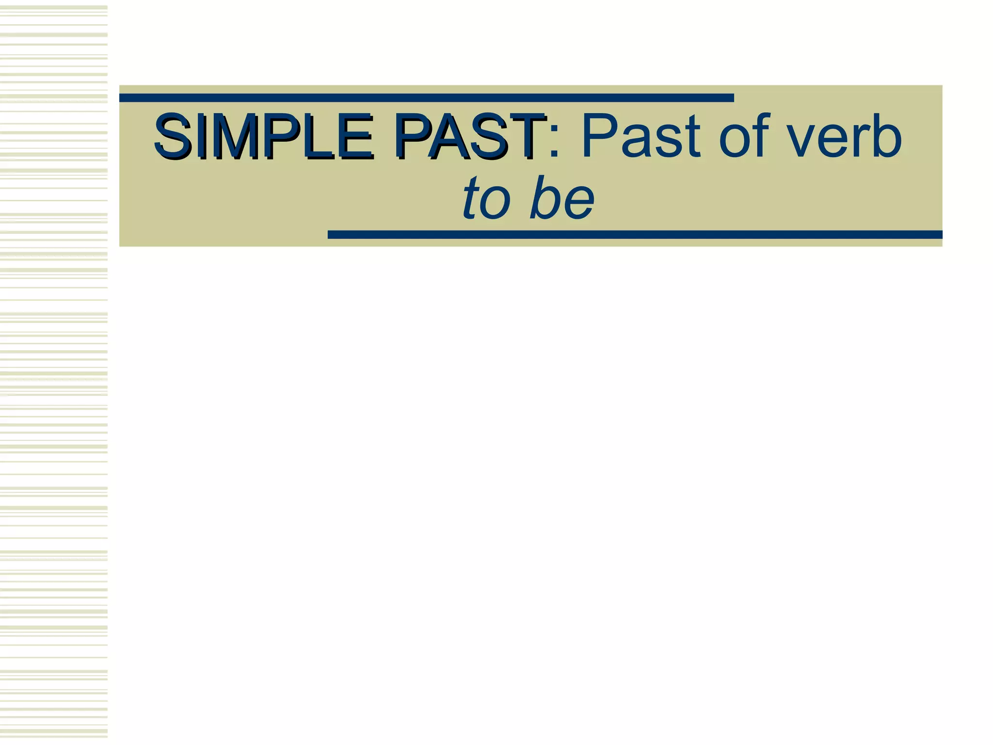 Simple past of verb to be | PPT