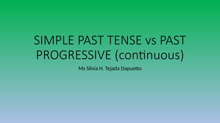 SIMPLE PAST TENSE vs PAST PROGRESIVE (continuous.pptx