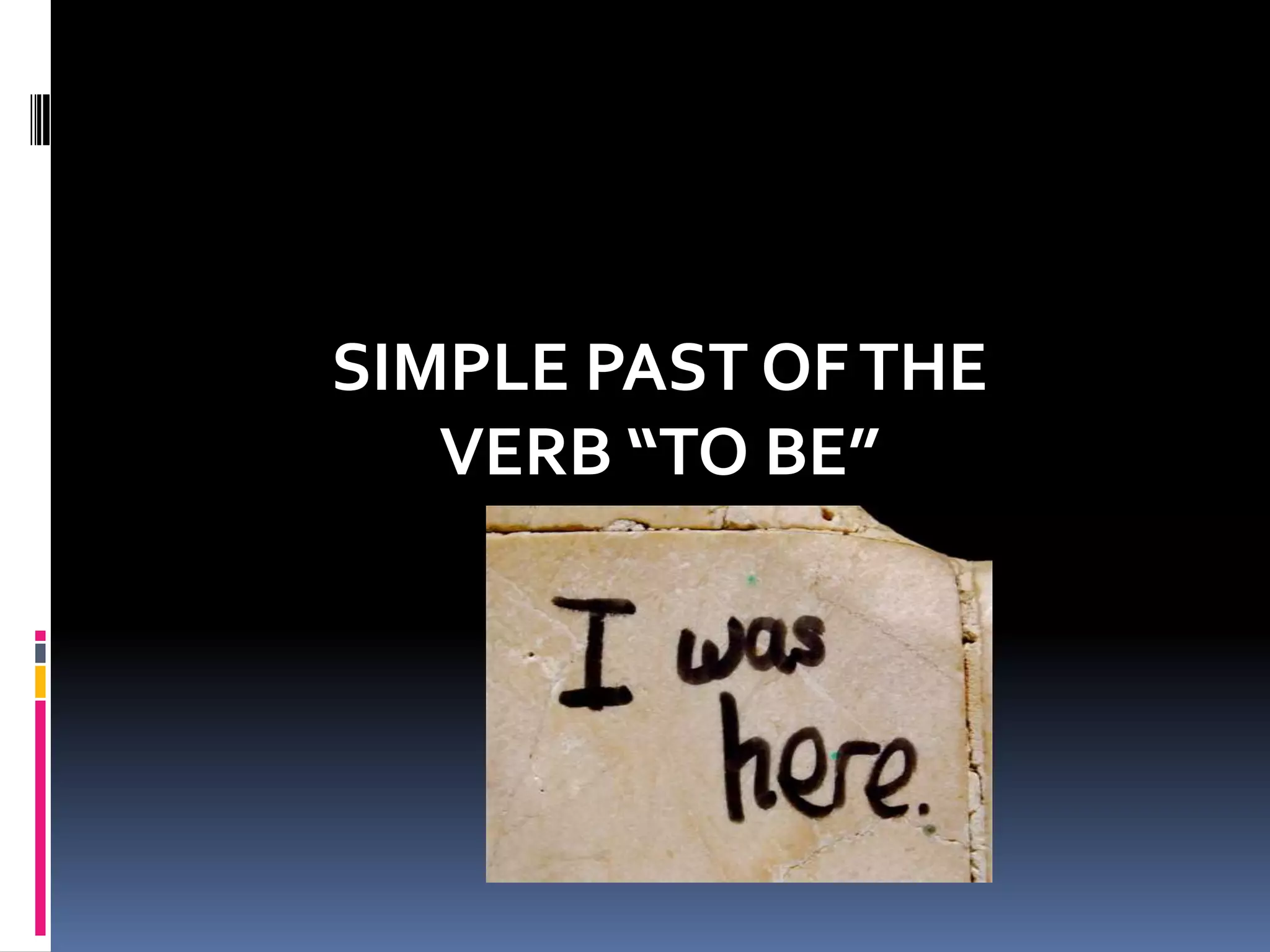 Simple past to be and regular and irregular verbs | PPTX