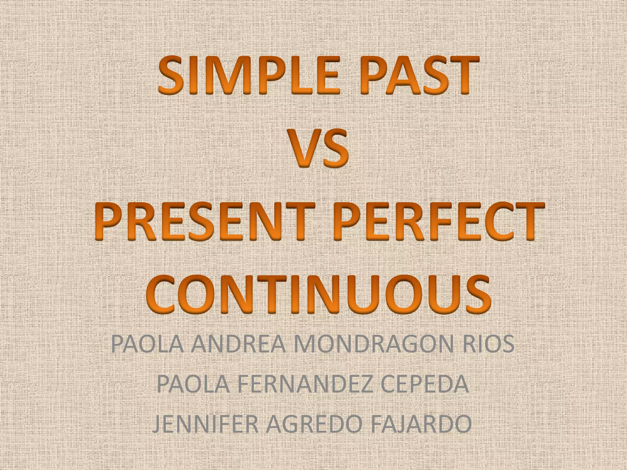 Simple past vs present perfect continuous | PPTX
