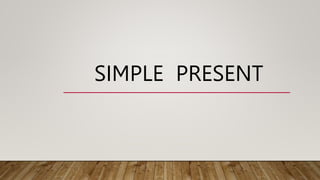 Simple present ......................... | PPT