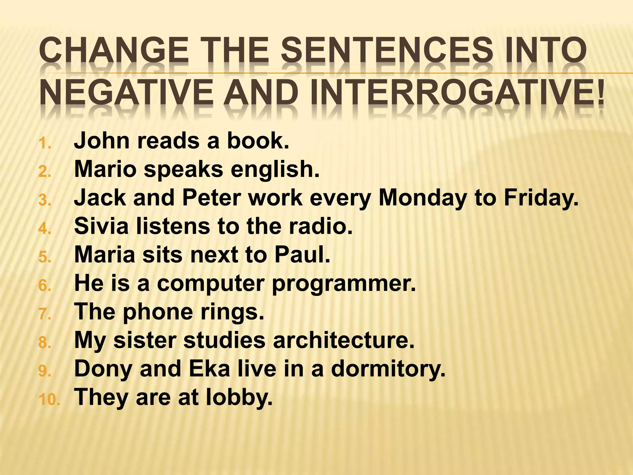 Simple present (FORM POSITIVE, NEGATIVE, INTERROGATIVE).pptx