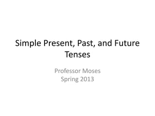Simple present, past, and future tenses | PPTX