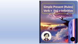 Simple Present (Rules) - Verb (to) Infinitive.pdf