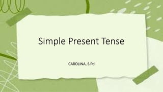 Simple Present Tense (Pattern, Example in sentence).pptx