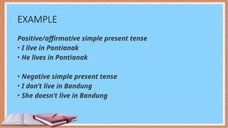 Simple Present Tense (Pattern, Example in sentence).pptx