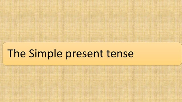 Simple present tense. | PPT